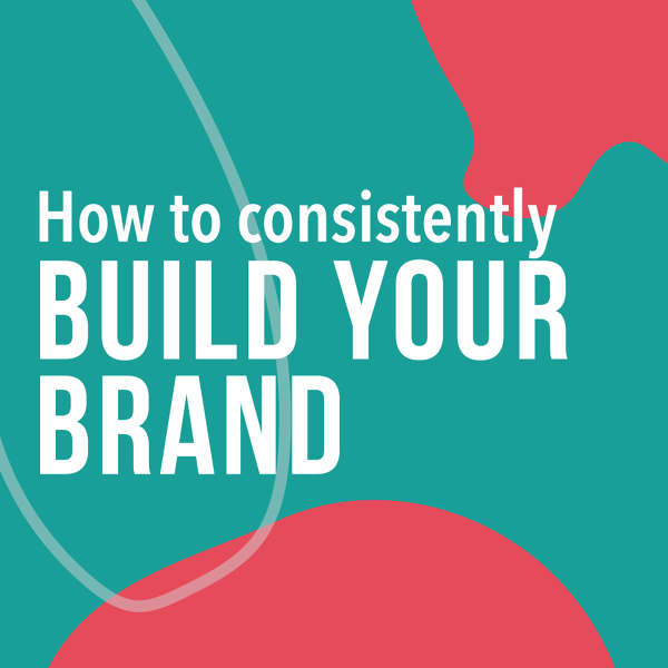 How to consistently build your brand - Sian Owen Creative Thinking ...