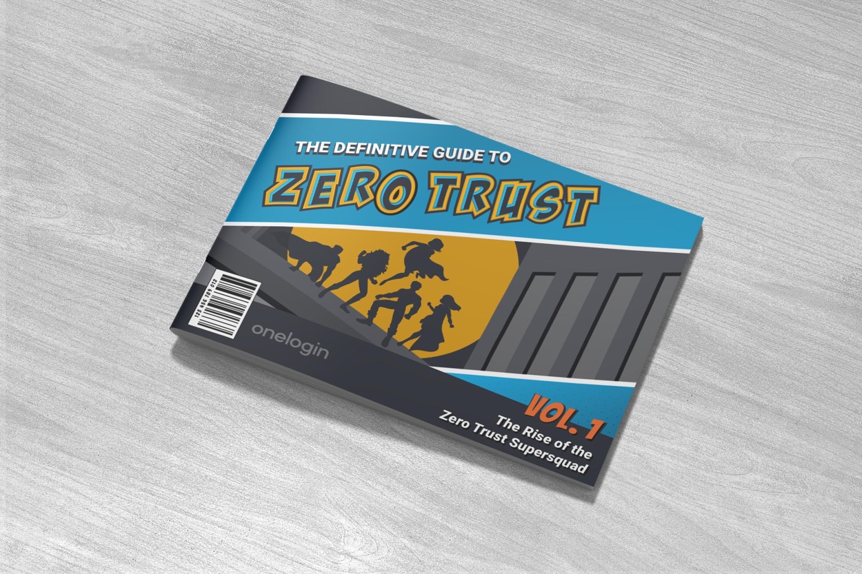 OneLogin’s Definitive Guide to Zero Trust - Marie Eberwein OneLogin’s Definitive Guide to Zero Trust - Marie Eberwein