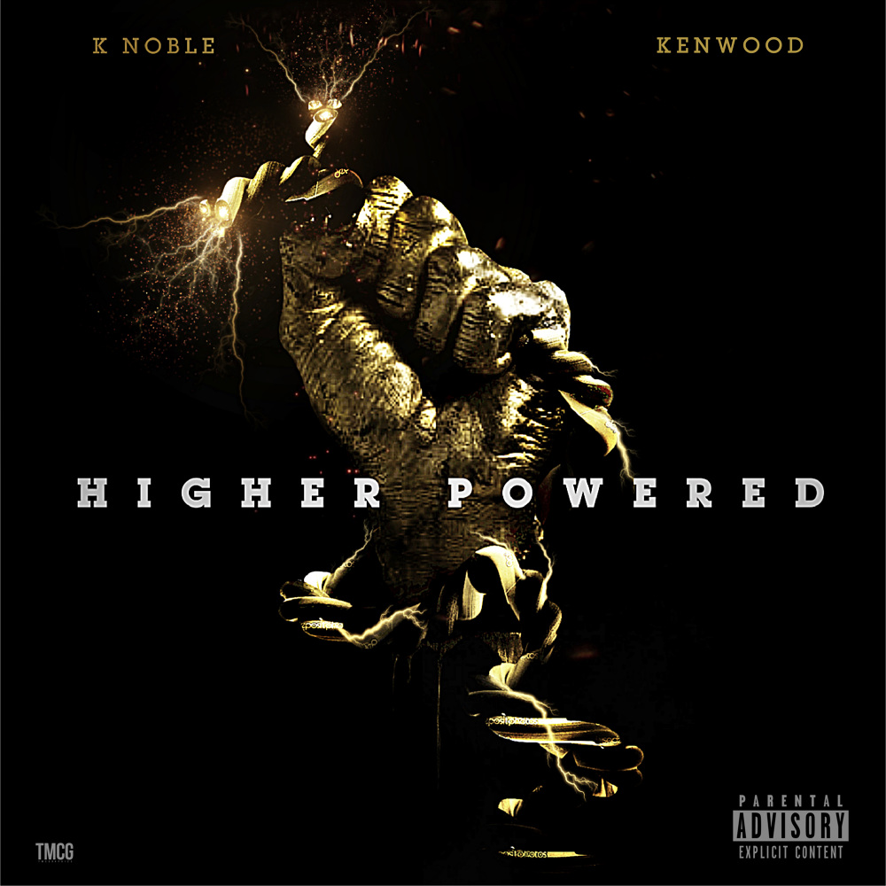 K Noble- Higher Powered feat. Kenwood - www.enfocusonline.org