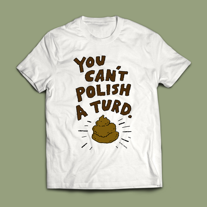 'You Can't Polish A Turd' T-shirt - Emily Chappell - Illustration