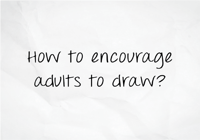 Encouraging Adults To Draw - Hannah Cottrell Graphic Designer