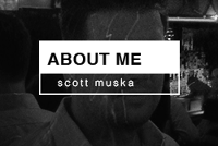 ABOUT - Scott Muska