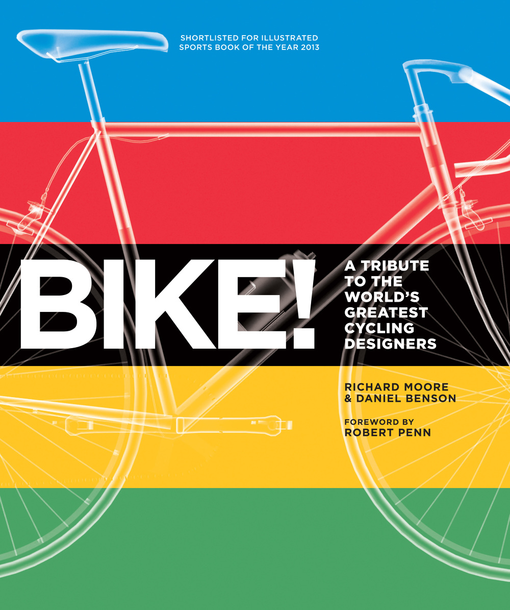 Bike: A Tribute to the World's Greatest Cycling Designers - Tom Howey ...