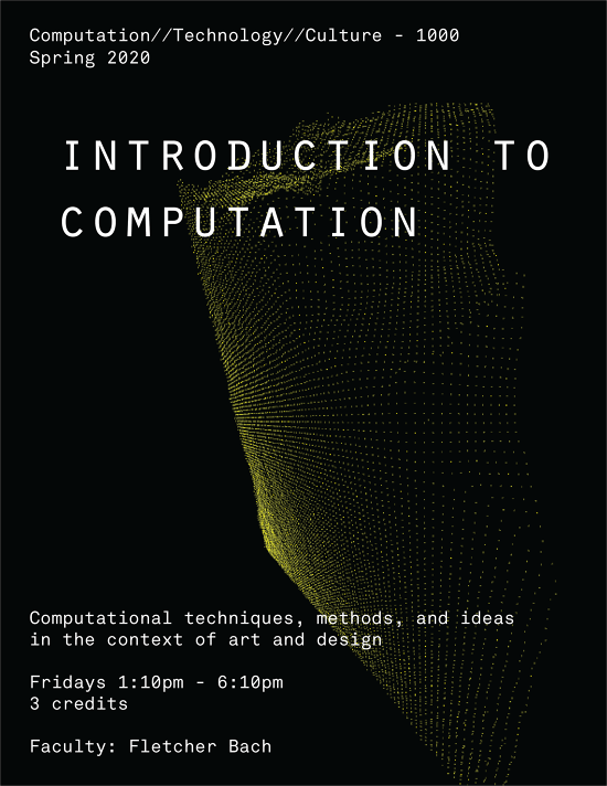 RISD - INTRODUCTION TO COMPUTATION - SPRING 2020 - Fletcher Bach