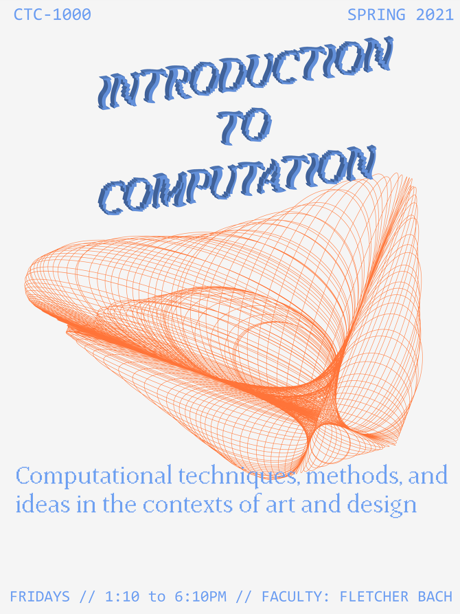 RISD - INTRODUCTION TO COMPUTATION - SPRING 2021 - Fletcher Bach