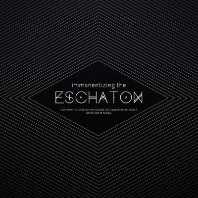 Immanentizing the Eschaton