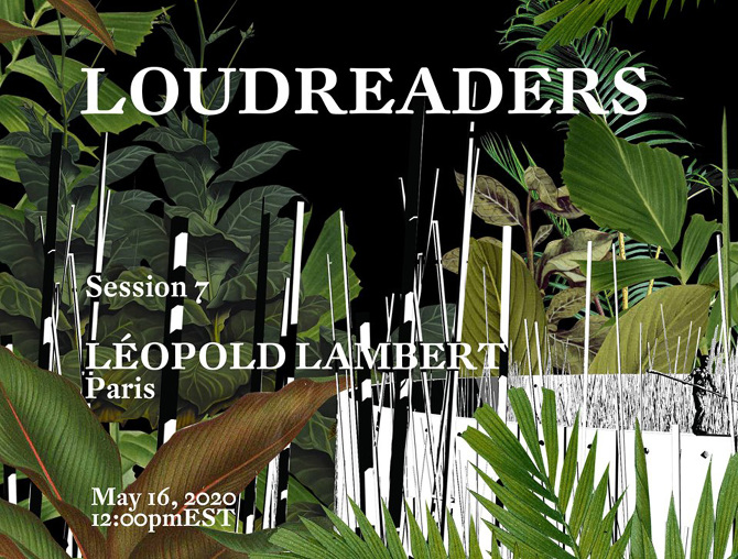 Loudreaders Leopold Lambert - WAI Think Tank
