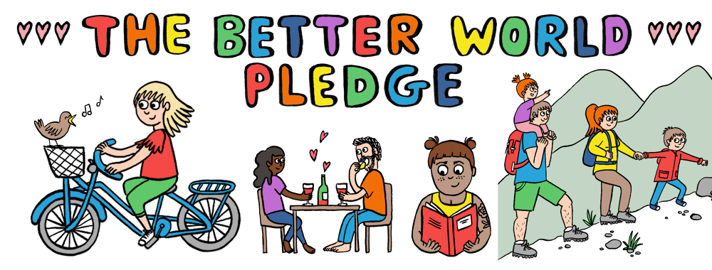 The Better World Pledge - dannigowdy