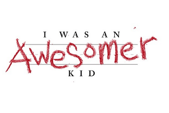 I was an Awesomer Kid - Brad Getty