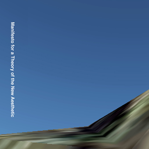 Manifesto for a Theory of the New Aesthetic - Jerel Johnson