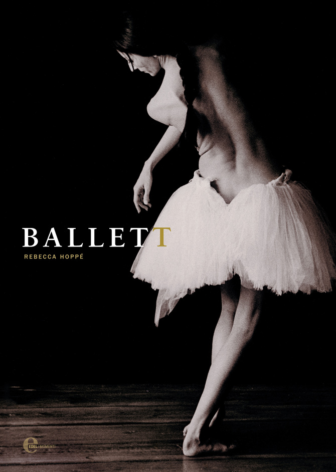 BALLET - THE BOOK - Rebecca Hoppé I Photography