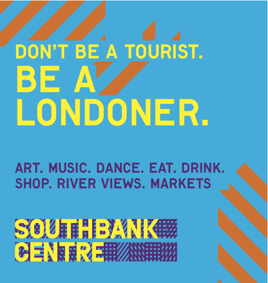 Destination Campaign Ad - Southbank Centre