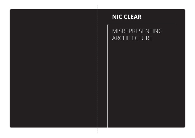 Misrepresenting Architecture - Professor Nic Clear