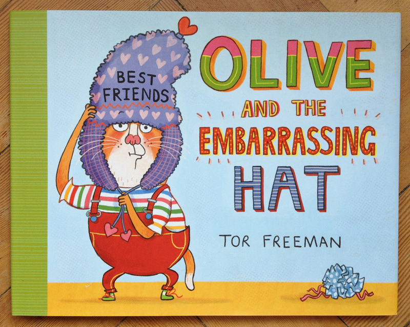 Olive and the Embarrassing Hat - Tor Freeman
