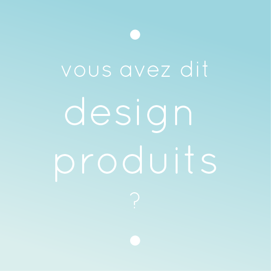 le design de produits - design produit