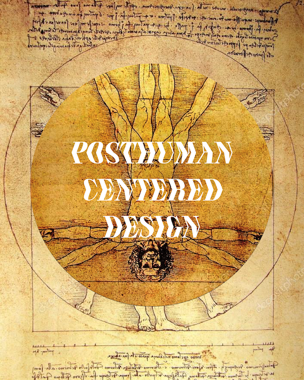 Revising the Human Subject: From Human- to Posthuman-Centered Design ...