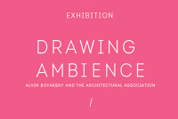 Drawing Ambience Exhibition - Architecture / Urbanism / Humanities