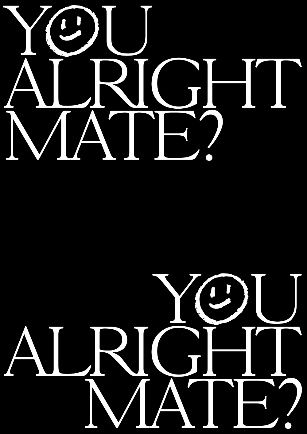 YOU ALRIGHT MATE? POSTERS - Emma Balebela