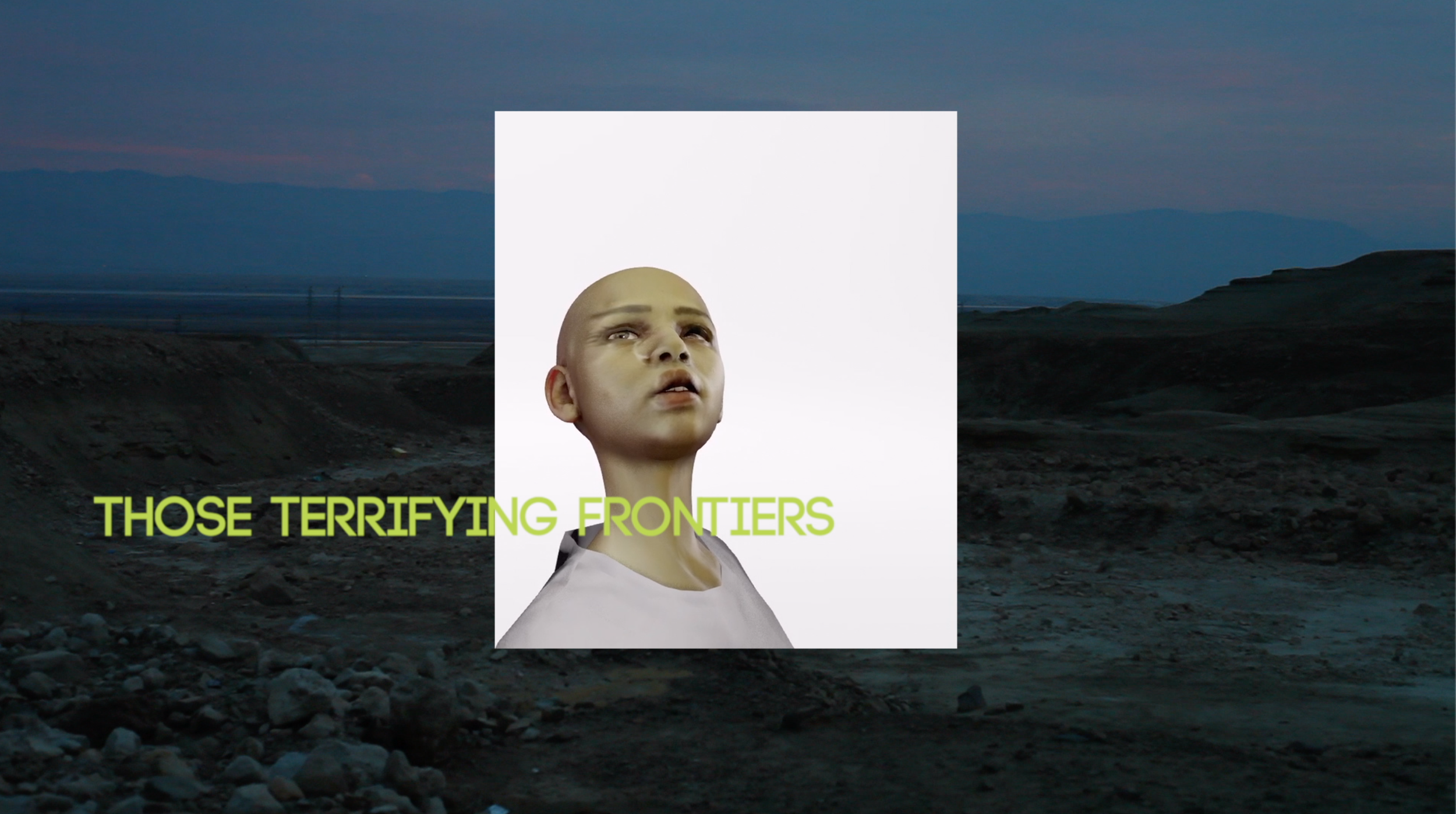 At those terrifying frontiers where the existence and disappearance of ...