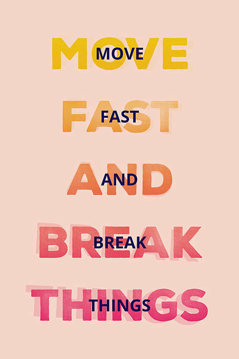 Move Fast and Break Things - Poster - indernik
