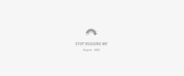 Stop Bugging Me, 2002 - Yang, Minha