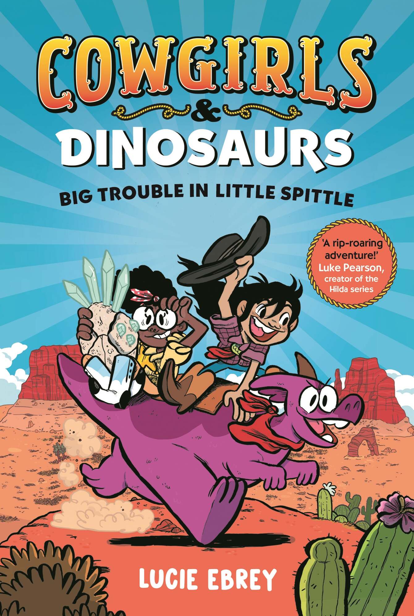 Cowgirls & Dinosaurs: Big Trouble in Little Spittle - Lucie Ebrey