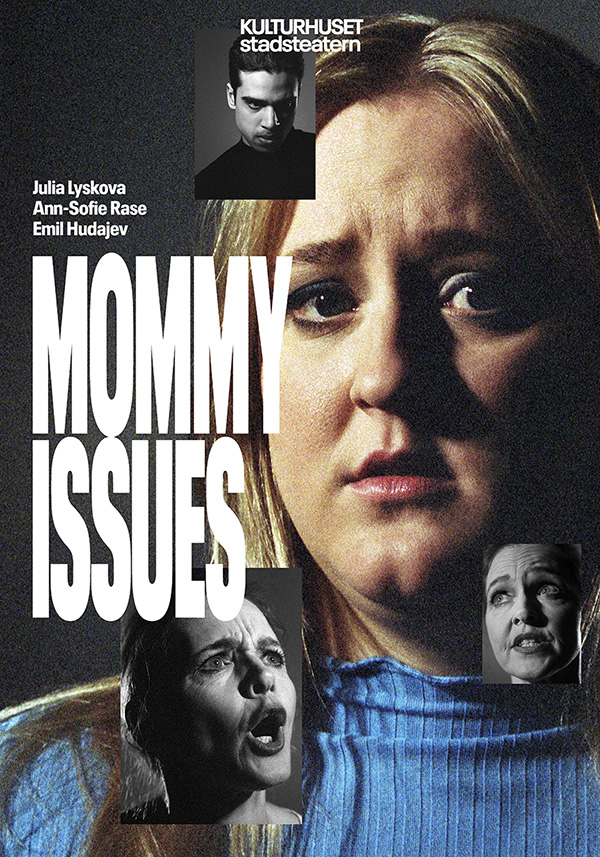 MOMMY ISSUES – KULTURHUSET STADSTEATERN - Studio Magnus Klahr