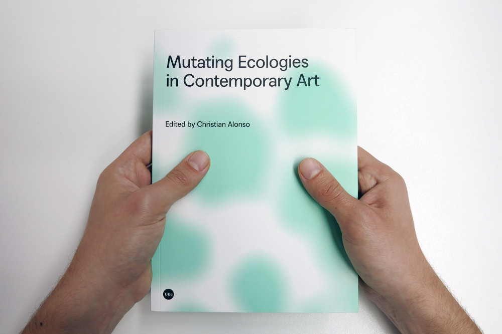Mutating Ecologies in Contemporary Art Christian Alonso (Ed ...
