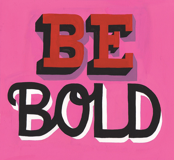 Be Bold - Gillian Hibbs Illustration