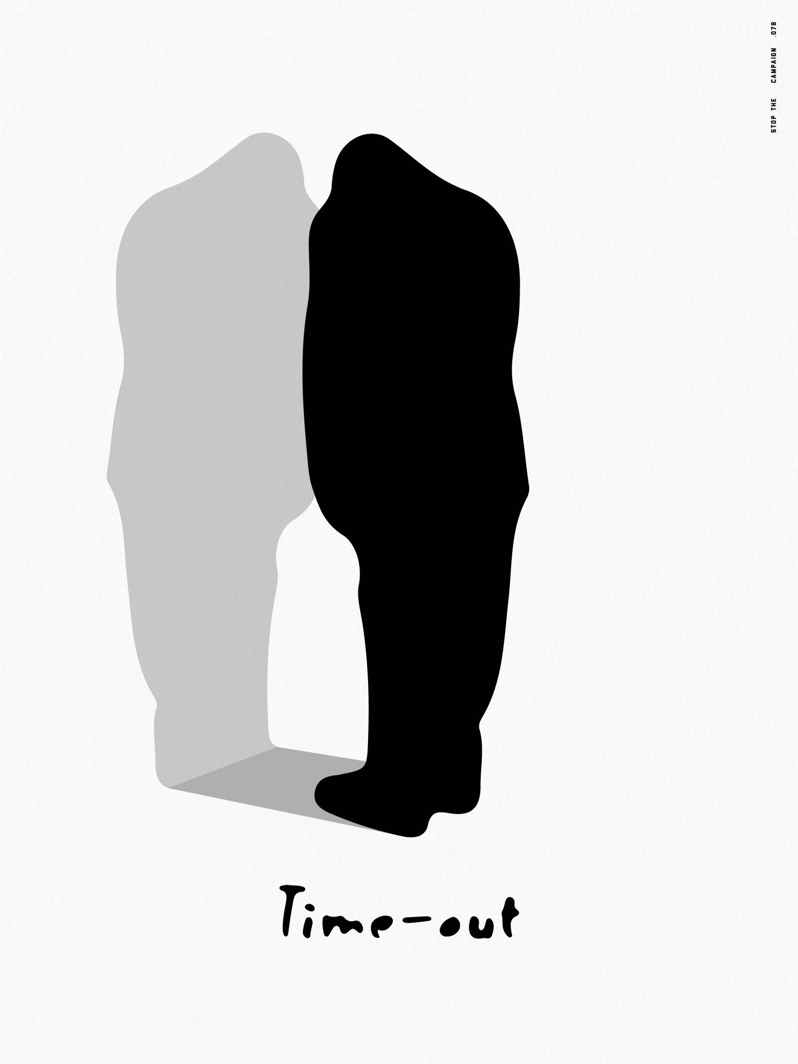 Time-out - Stop The Campaign | A curated poster initiative | Thnk.