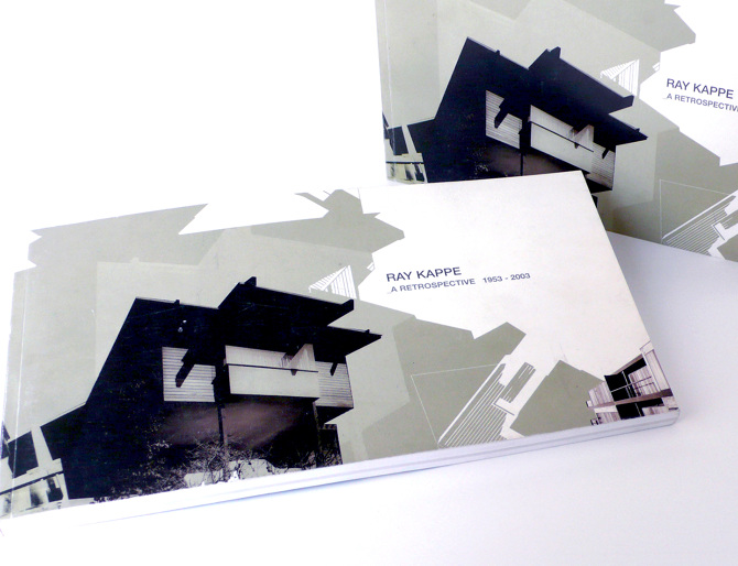Ray Kappe Retrospective Monograph - ty drake graphic design + art direction