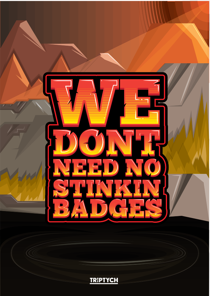 Stinkin' Badges! Poster Illustration - MIND5TATE