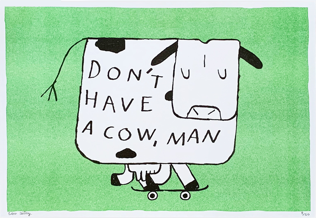 don't have a cow, man - Sam Ailey