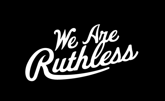 WE ARE RUTHLESS - dxhdesign