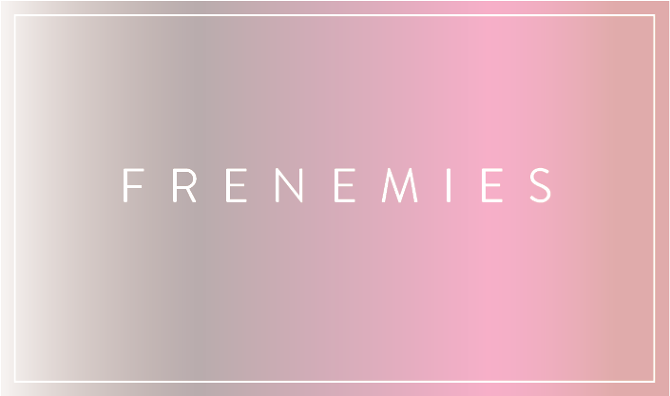 FRENEMIES - jeffreydell.com