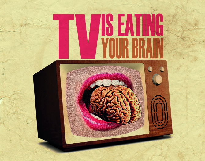 TV is eating your brain - Anna Adolphson