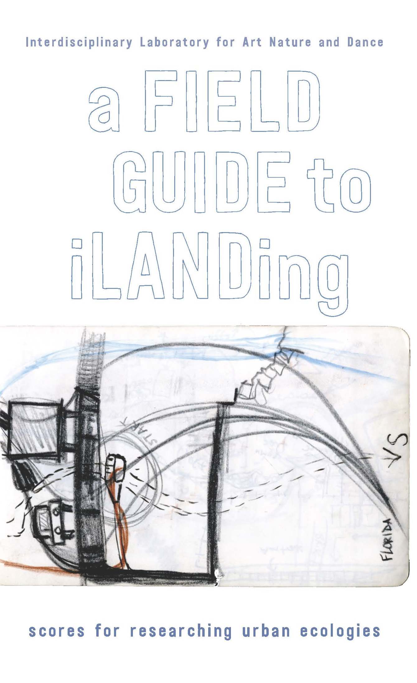 A Field Guide to iLANDing - 53rd State Press