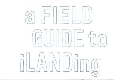 A Field Guide to iLANDing - 53rd State Press