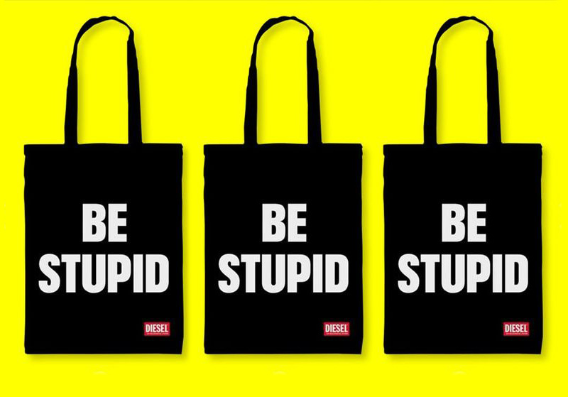 Be Stupid. Diesel - andreagustafson