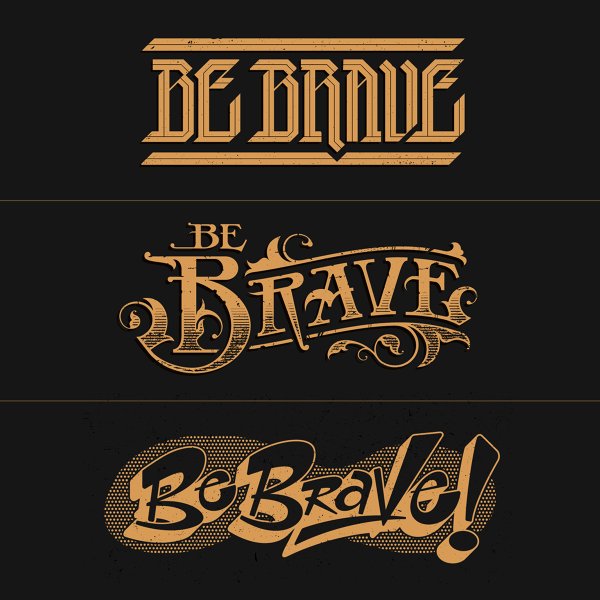 Be Brave Lettering - Graham Erwin | Illustration and Design